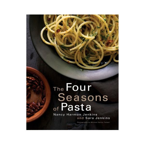 The Four Seasons of Pasta - Nancy Harmon Jenkins and Sara Jenkins ...