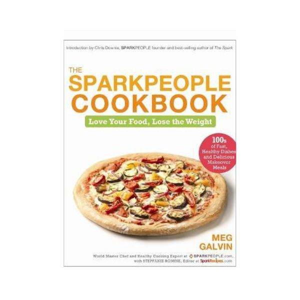 The Sparkpeople Cookbook : Love Your Food, Lose the Weight - Meg Galvi ...